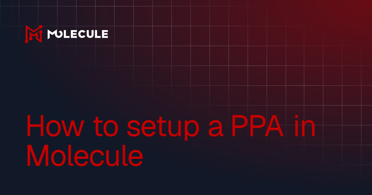 How to setup a PPA in Molecule | CORE: The Molecule Help Center
